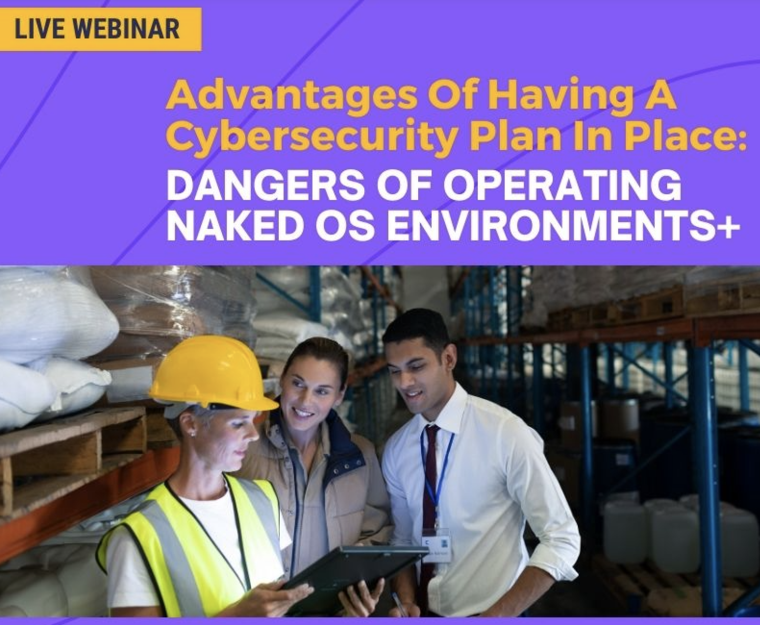 Webinar: Advantages Of Having A Cybersecurity Plan In Place